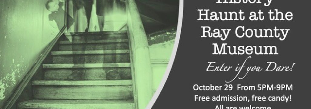 History Haunt at the Ray County Museum – City of Richmond, Missouri